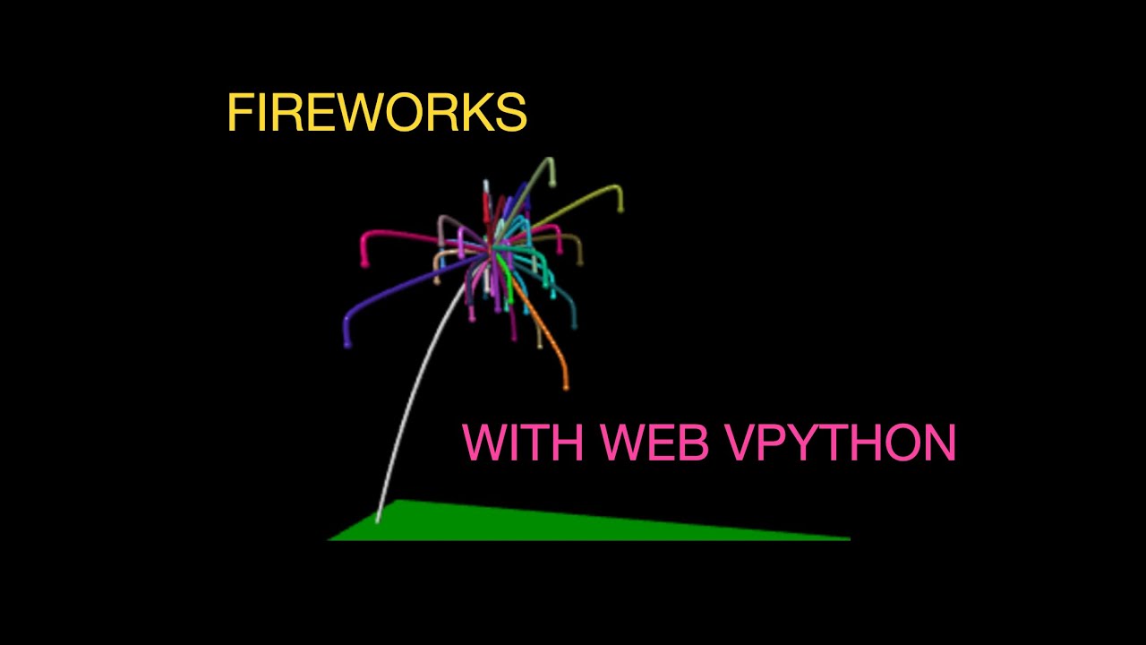 Make A Fireworks Display With Web Vpython Youtube