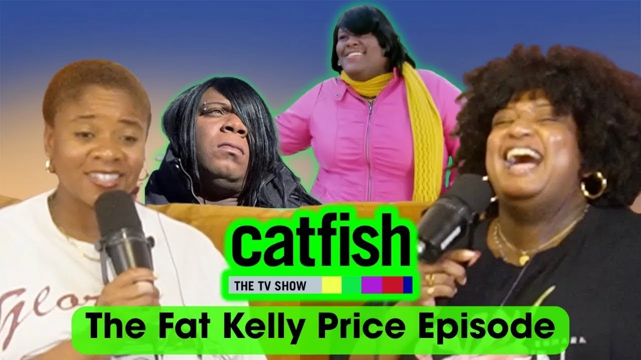 Catfish Reaction Fat Kelly Price Episode 2 Black Girls Watch Youtube