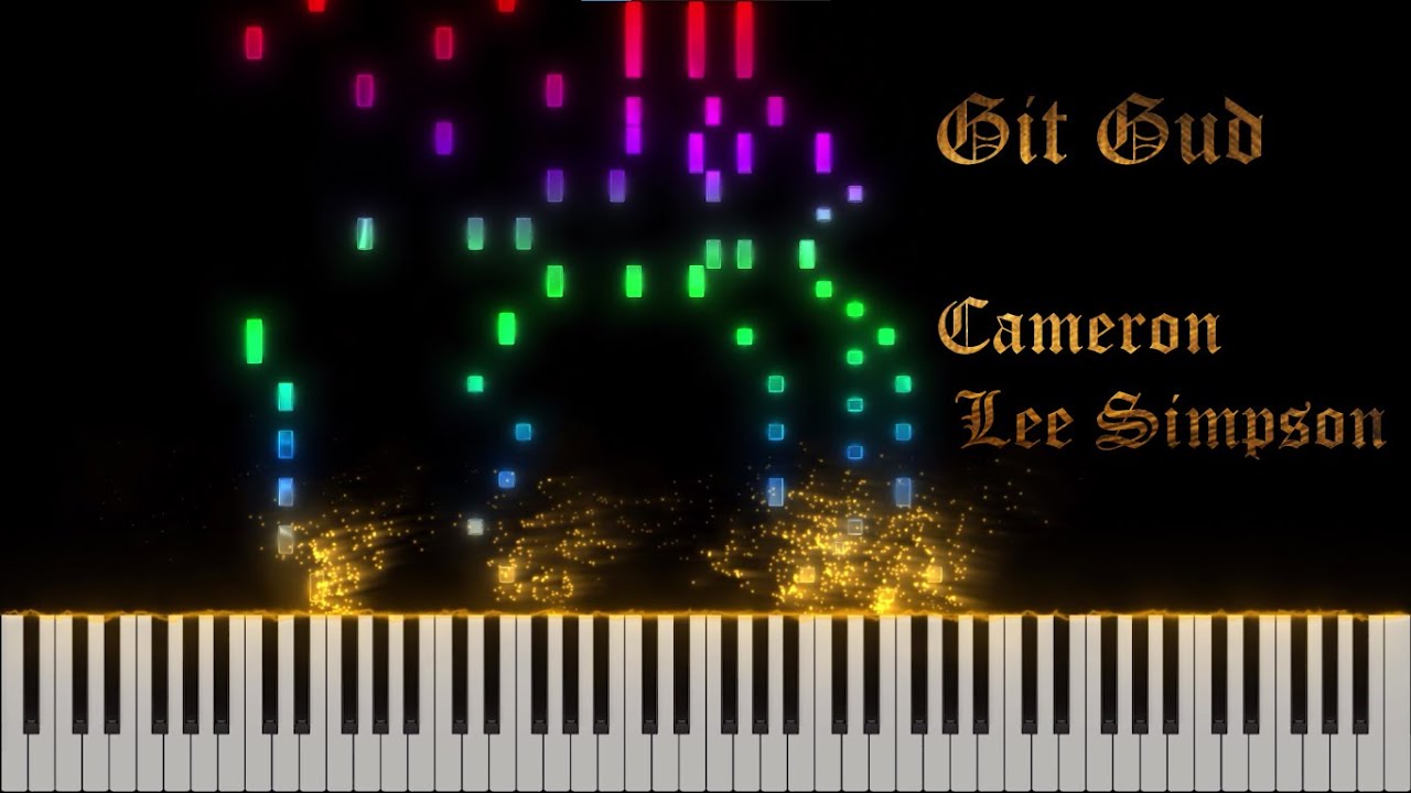 Cameron Lee Simpson Git Gud Piano Cover Youtube