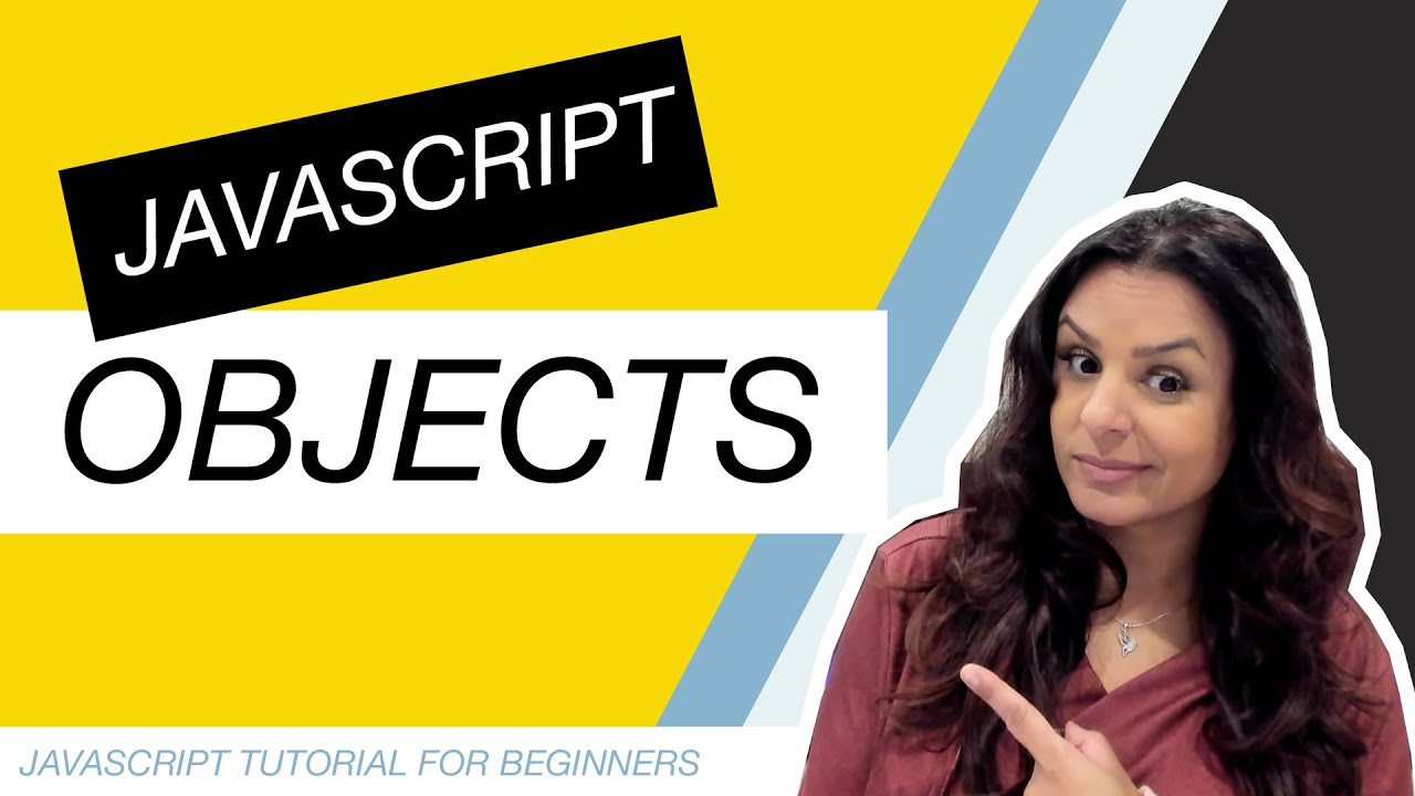 Javascript Tutorial For Beginners Part 7 Objects Youtube