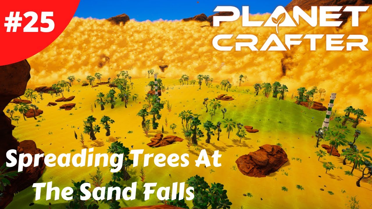 Spreading Trees At The Sand Falls Planet Crafter 25 Gameplay