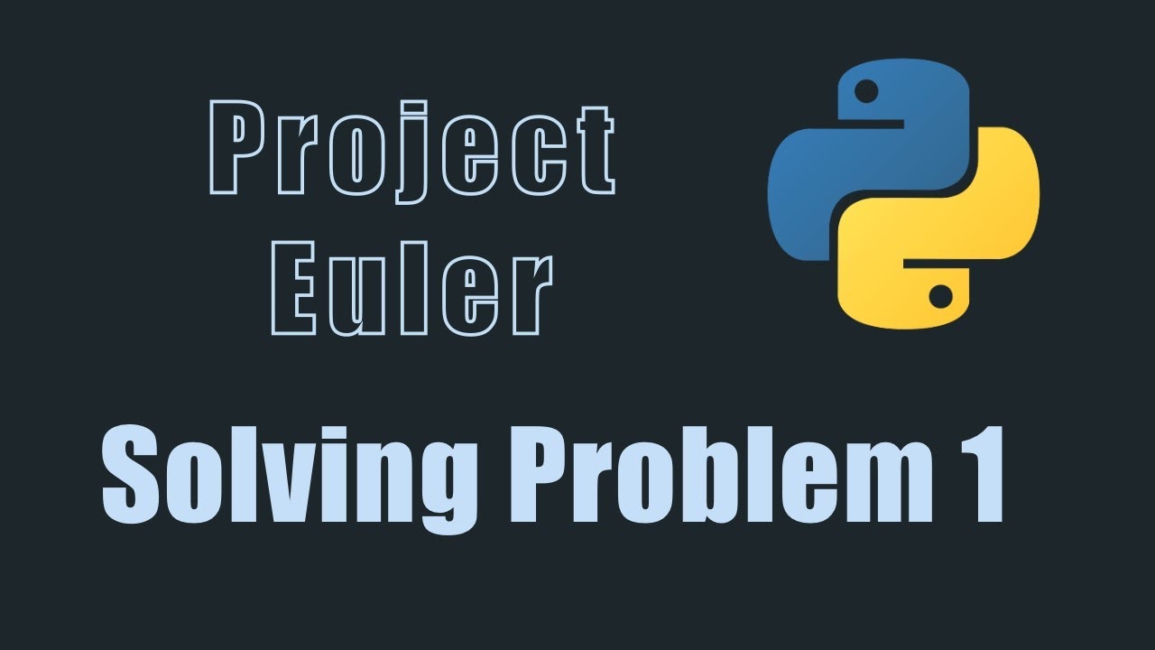 Fun With Python Solving Project Euler Problem 1 Youtube