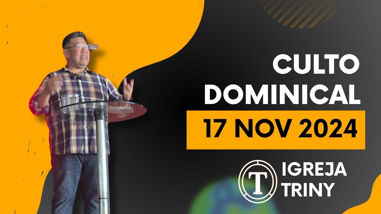 Culto Dominical 17 Novembro 2024 Youtube