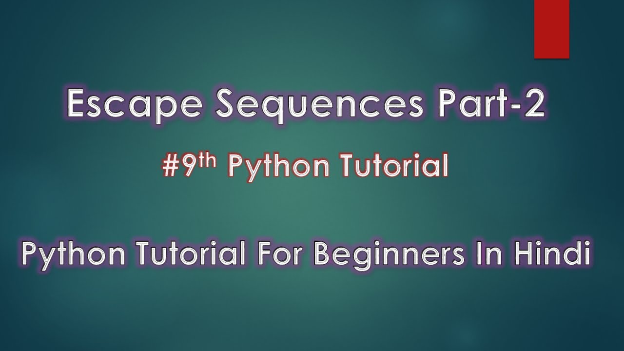 Escape Sequences Part 2 9th Python Tutorial Youtube