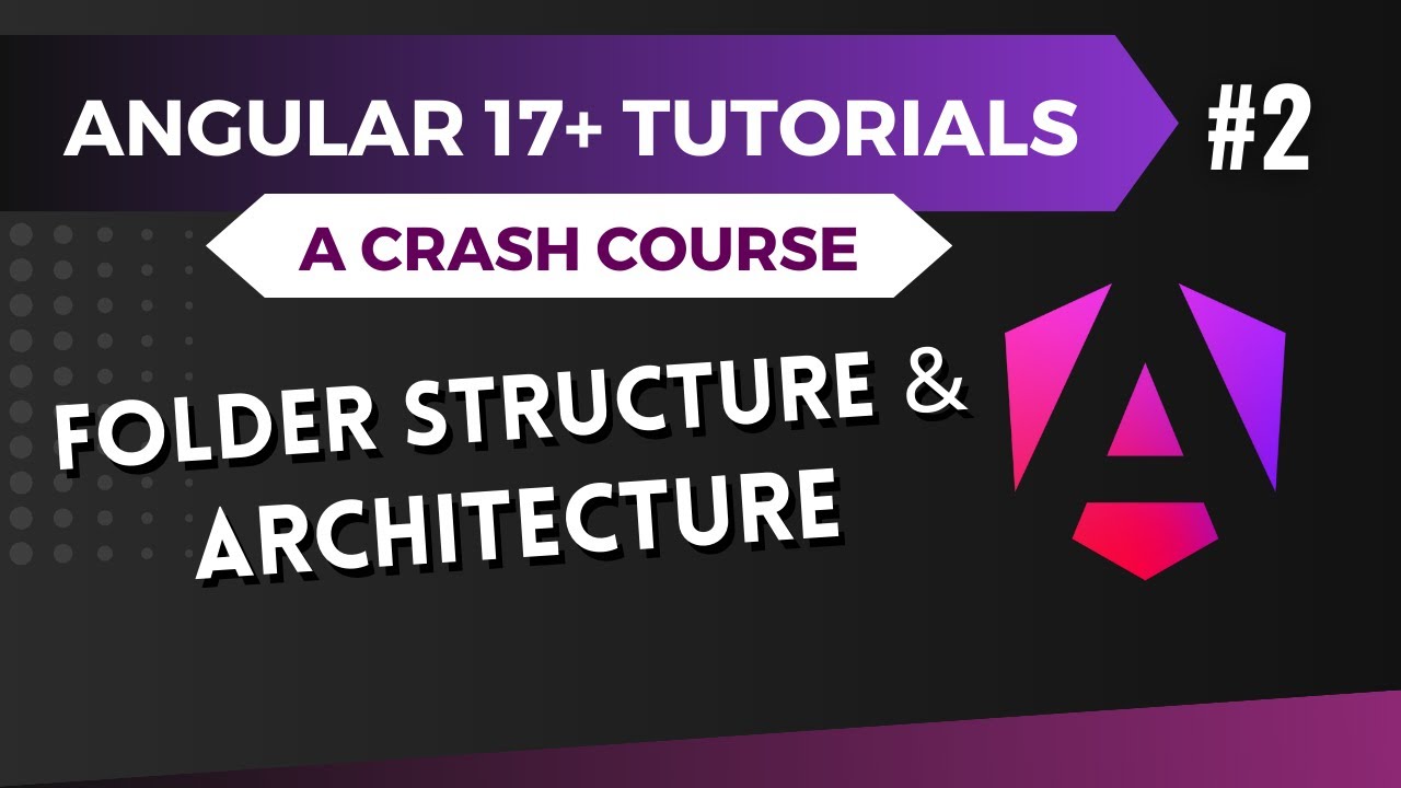 Angular 17 Tutorial Folder Structure And Architecture 2 Youtube