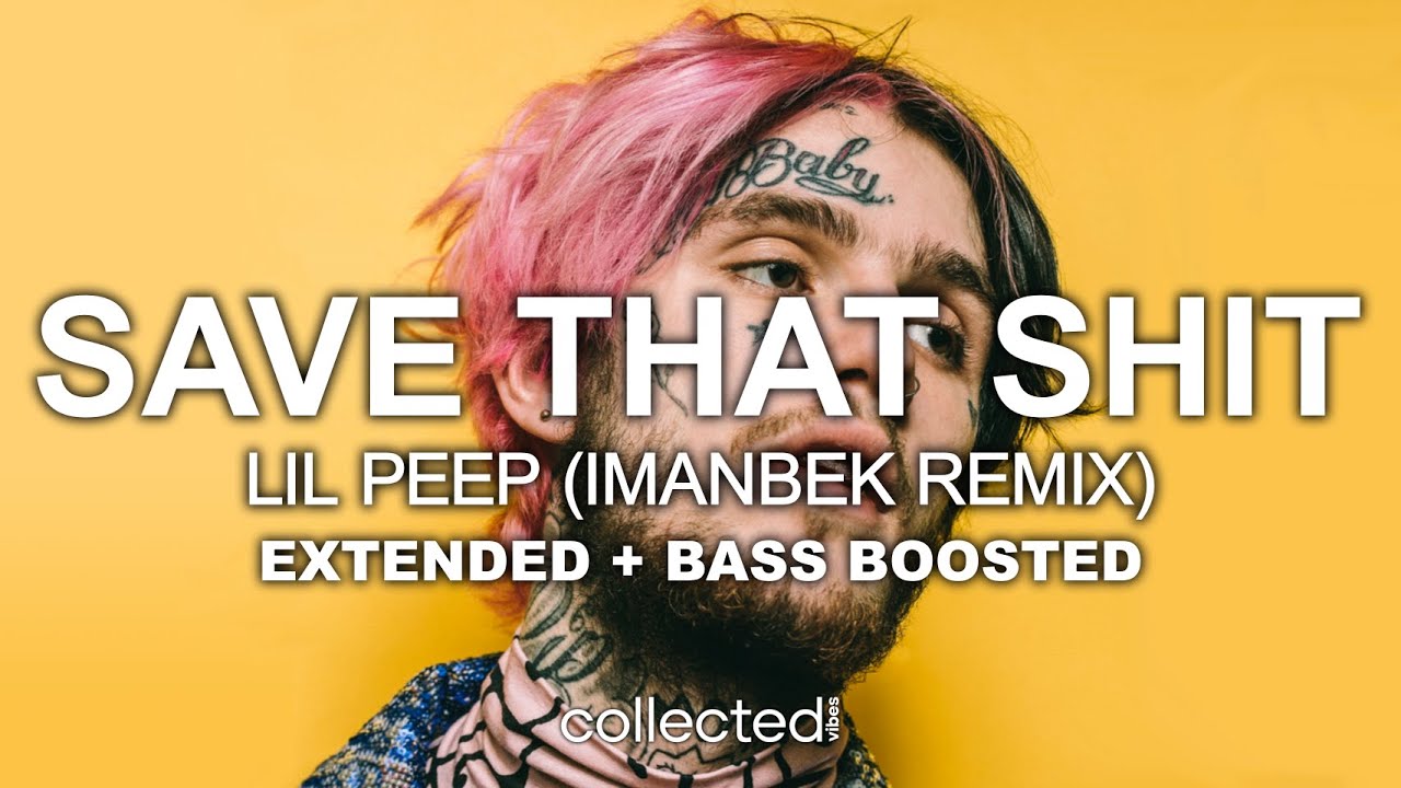 Lil Peep Save That Shit Imanbek Remix Extended Bass Boosted