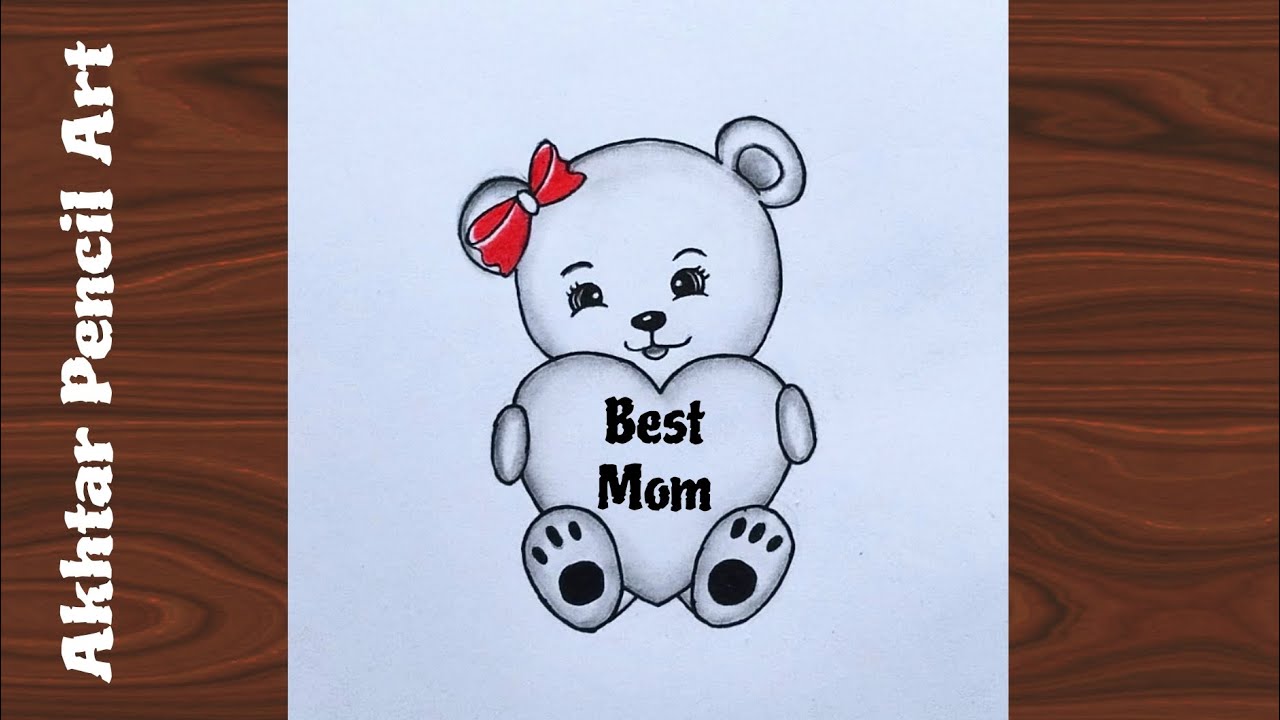 Happy Mother S Day Drawing Step By Step Best Mom Drawing Teddy Bear
