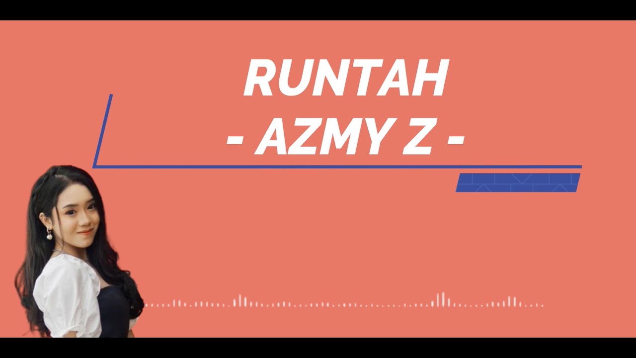 Runtah By Azmy Z Lirik Terjemahan Biwir Beurem Beurem Jawer