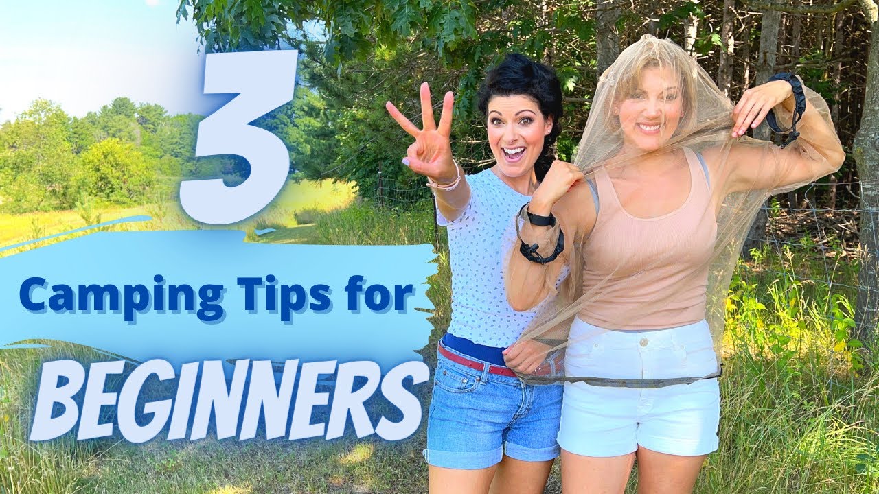 Camping For Beginners 3 Tips You Need To Know Youtube