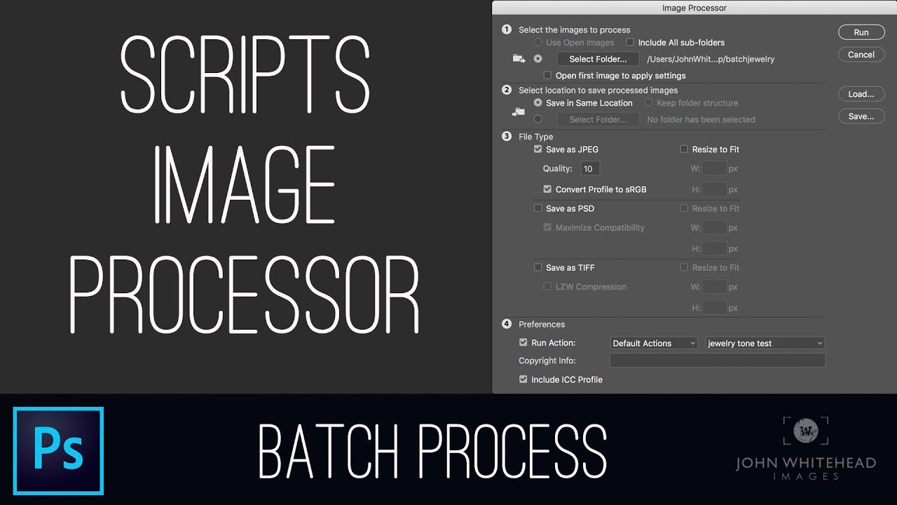 How To Batch Process Using Scripts Image Processor In Adobe Photoshop