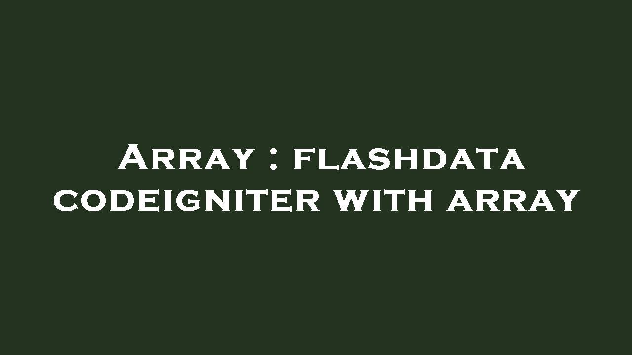 Array Flashdata Codeigniter With Array Youtube