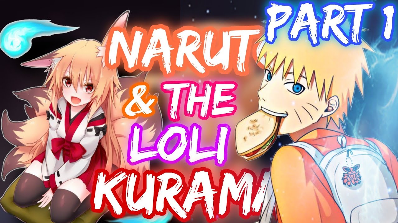 Naruto And The Loli Kurama Part 1 Youtube
