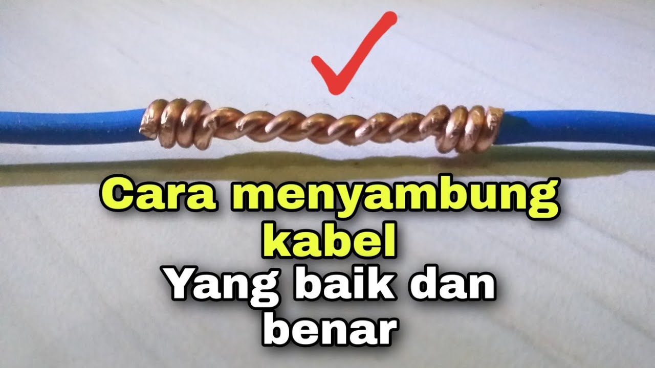 Teknik Cara Menyambung Kabel Listrik Yang Benar Kuat Dan 51 Off