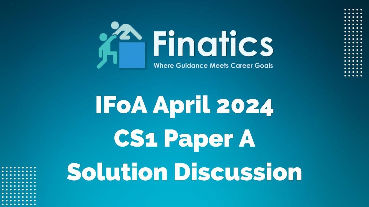 Ifoa April 2024 Cs1 Paper A Solution Discussion Youtube