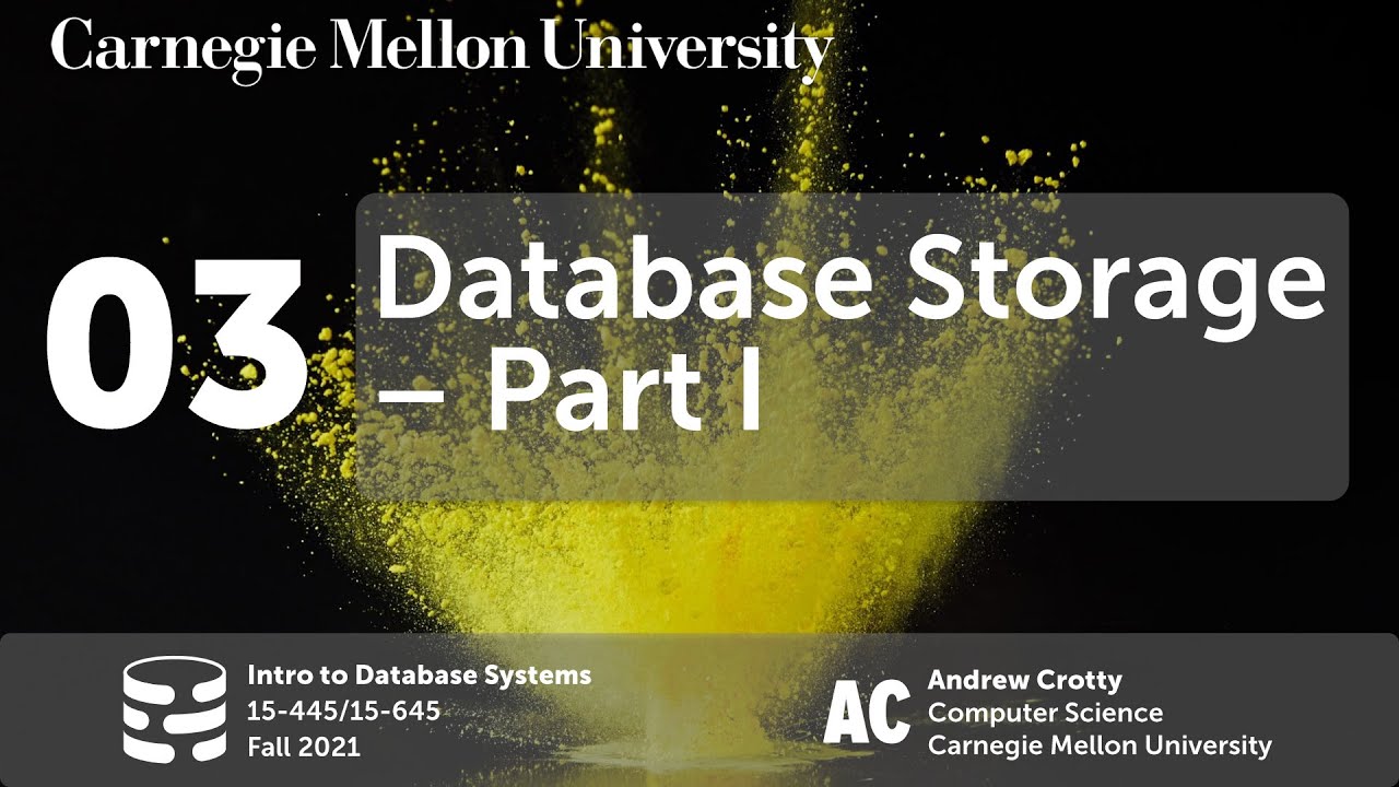 03 Database Storage I Cmu Intro To Database Systems Fall 2021
