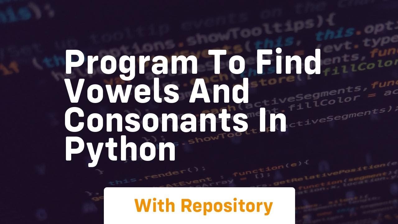 Program To Find Vowels And Consonants In Python Youtube