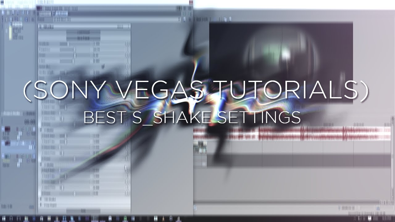 Sony Vegas Tutorial Best S Shake Settings Youtube