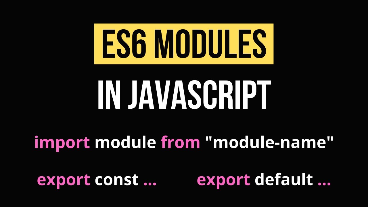 Javascript Es6 Modules Tutorial Youtube