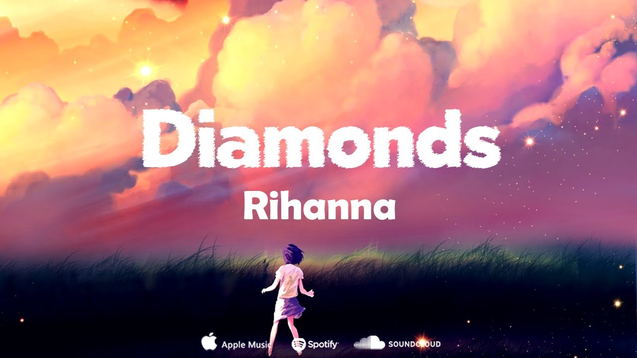Rihanna Diamonds Lyrics Youtube Music