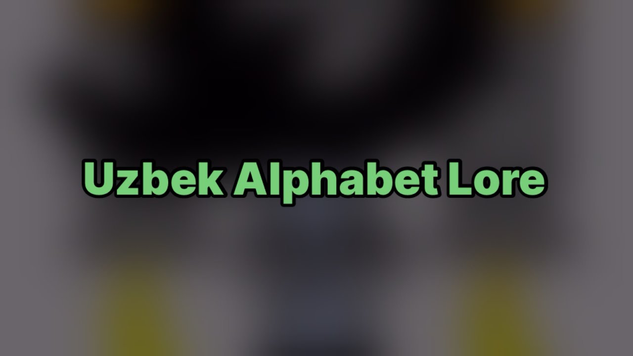 Uzbek Alphabet Lore Youtube