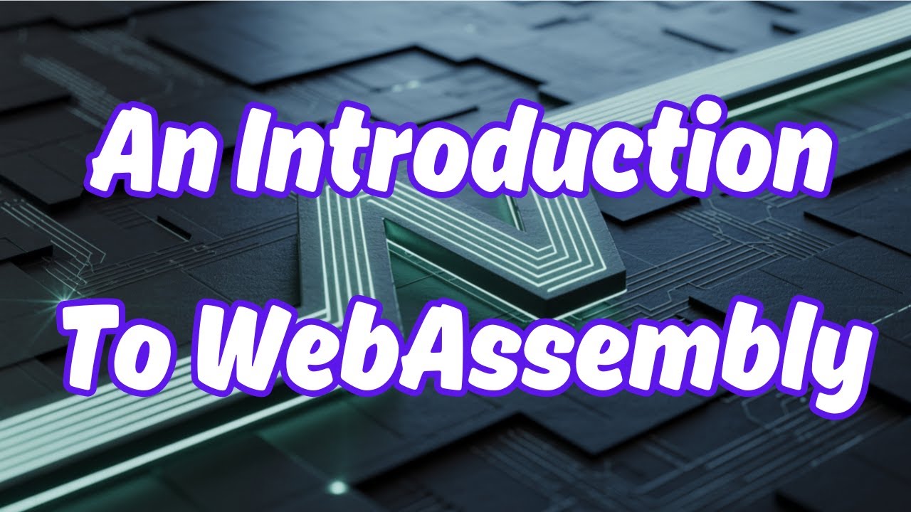 An Introduction To Webassembly Youtube
