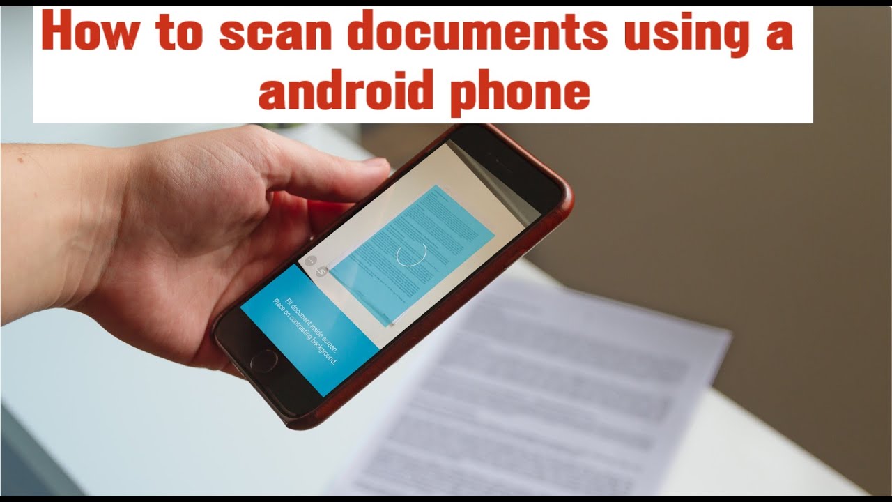 How To Scan Documents With Your Android Phone Easy Step By Step Guide