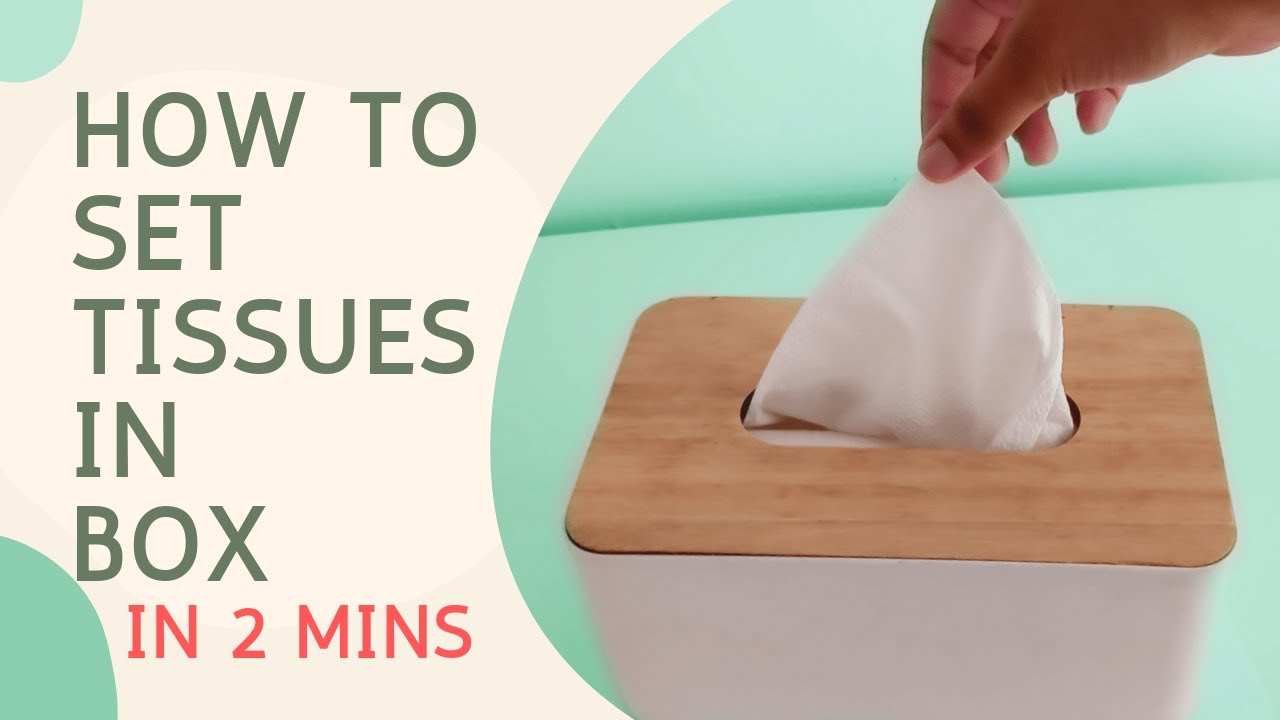 How To Set Tissues In Box Tissue Holder In 2 Mins Tissue