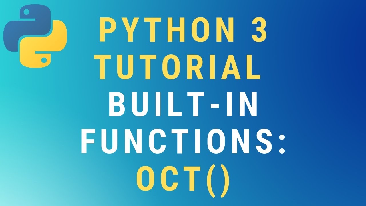 Python 3 Oct Built In Function Tutorial Youtube