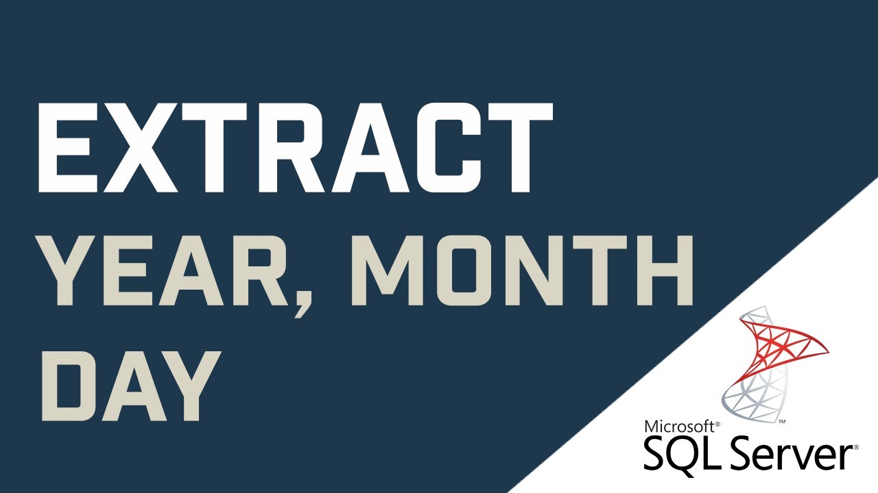 How To Extract Year Month Day From A Date Column In Ms Sql Server