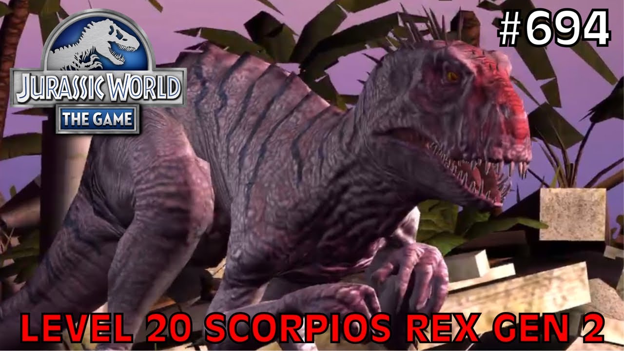 Level 20 Scorpios Rex Gen 2 Jurassic World The Game Ep 694 Youtube