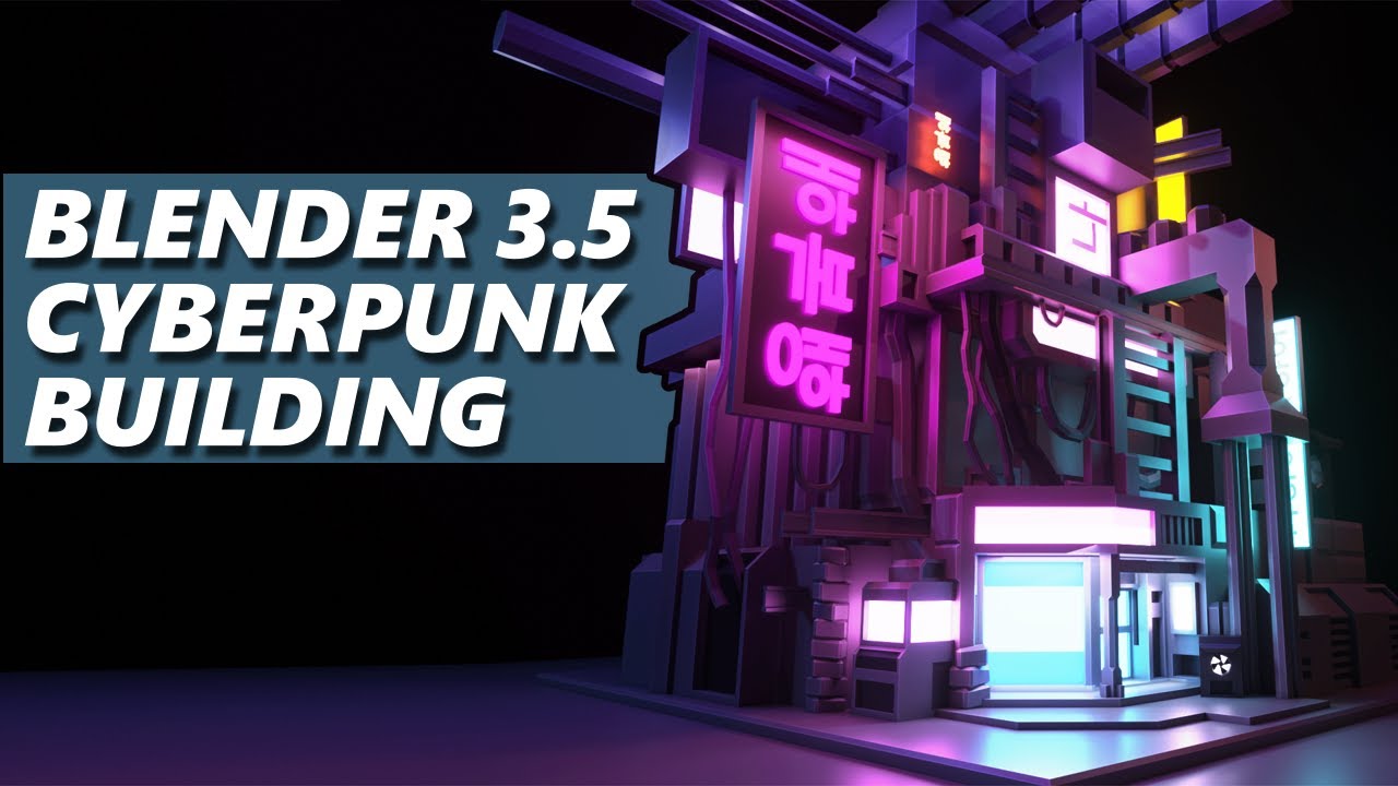 Blender 3 5 Cyberpunk Building In 10 Minutes 105 Youtube