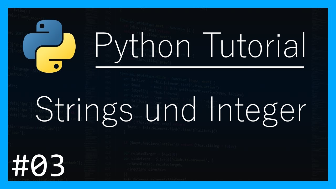 Python Tutorial 03 Strings Und Integer Youtube