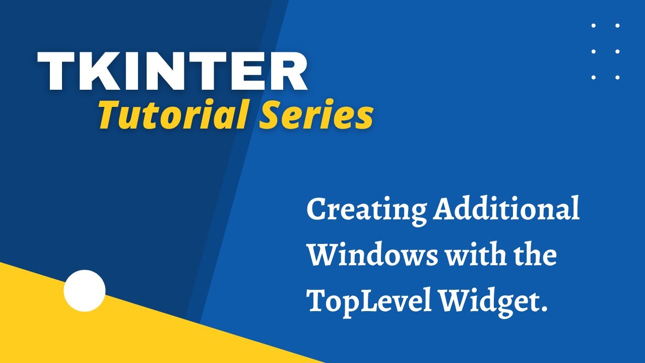 Tkinter Toplevel Widget Creating Additional Gui Windows Youtube