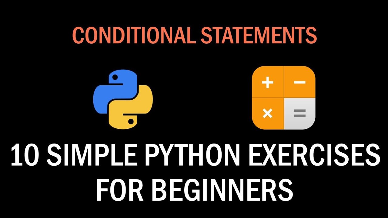 10 Simple Python Exercises Involving Conditional Statements For