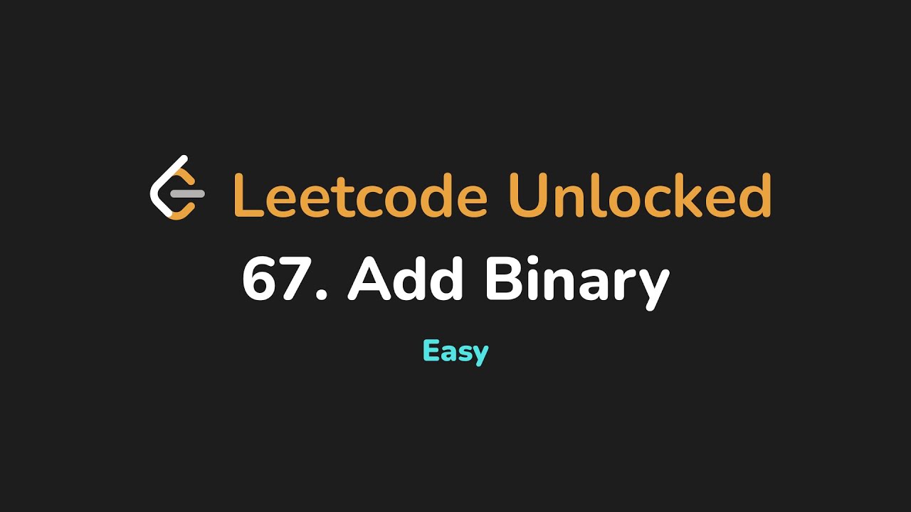 67 Add Binary Leetcode Unlocked Python Youtube