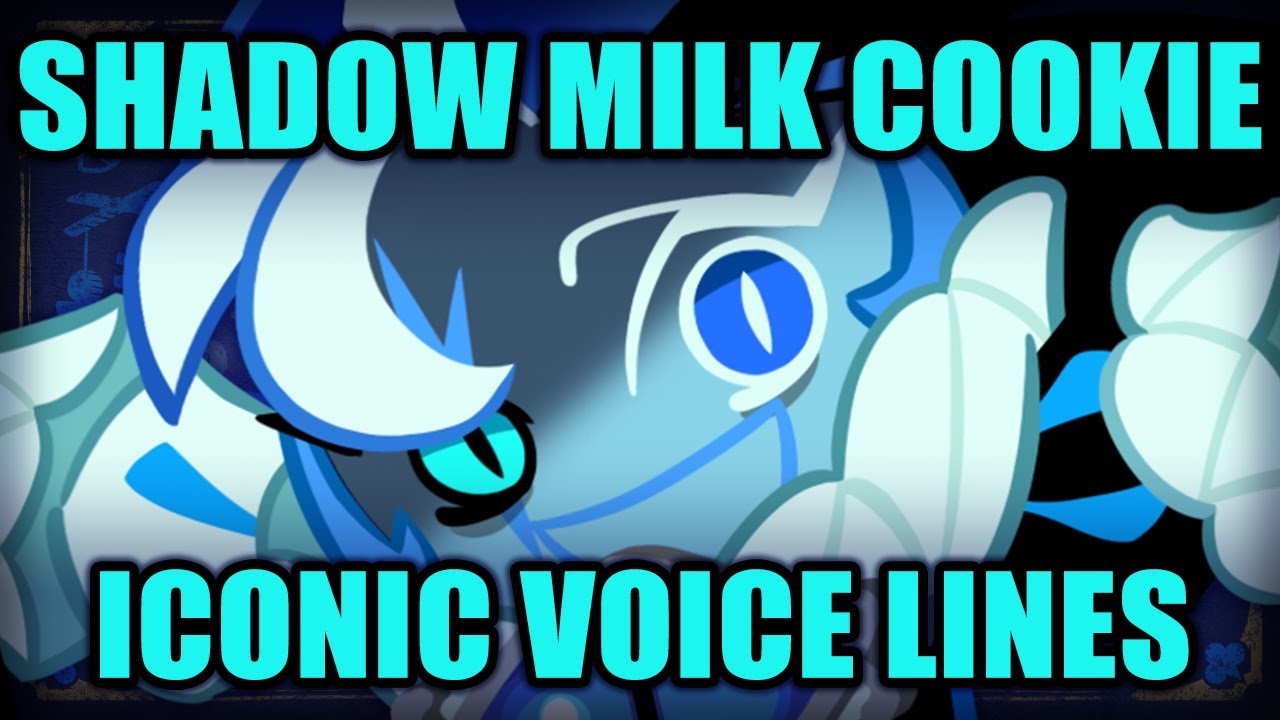 Shadow Milk Cookie S Iconic Voice Lines ёядбёяеы Youtube