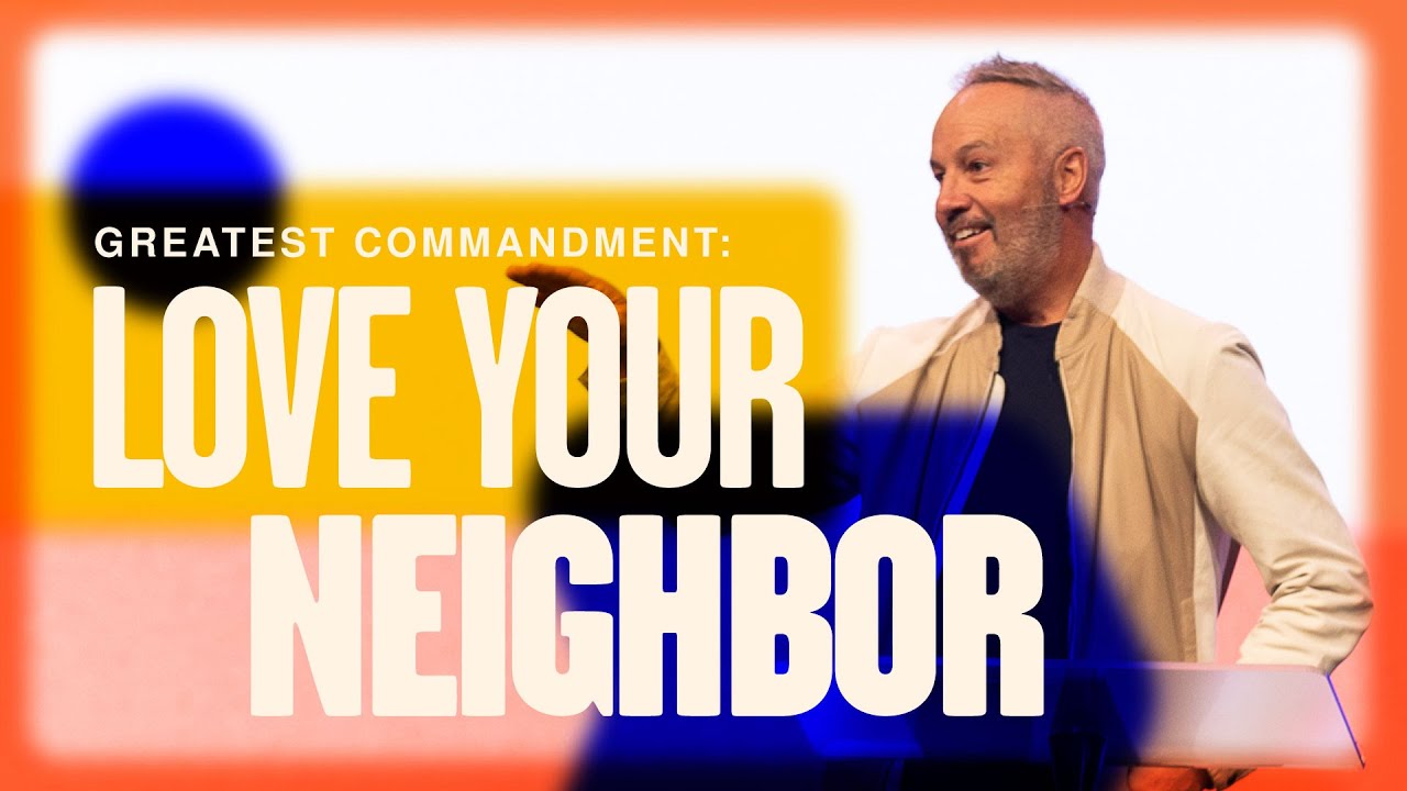 Greatest Commandment Love Your Neighbor Pastor Rob Ketterling