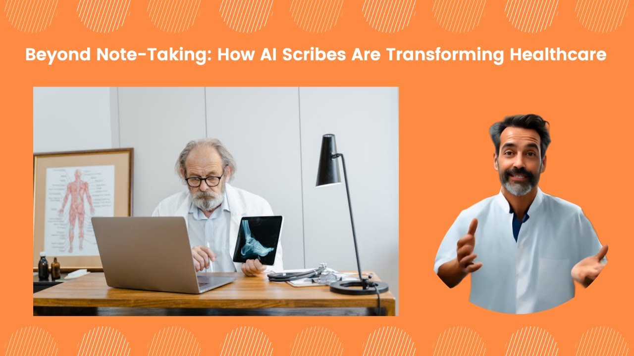 Beyond Note Taking How Ai Scribes Are Transforming Healthcare Youtube