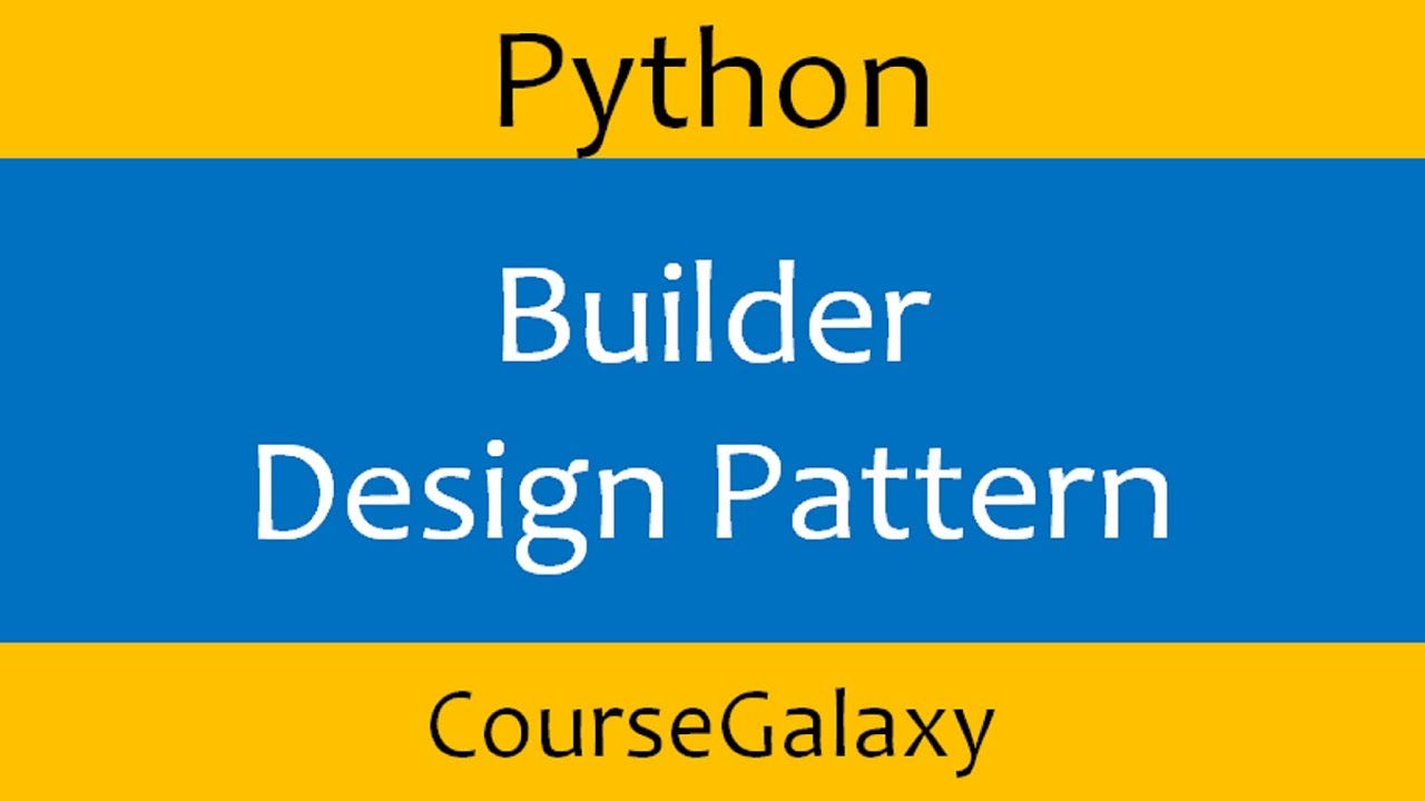 Builder Design Pattern In Python Youtube