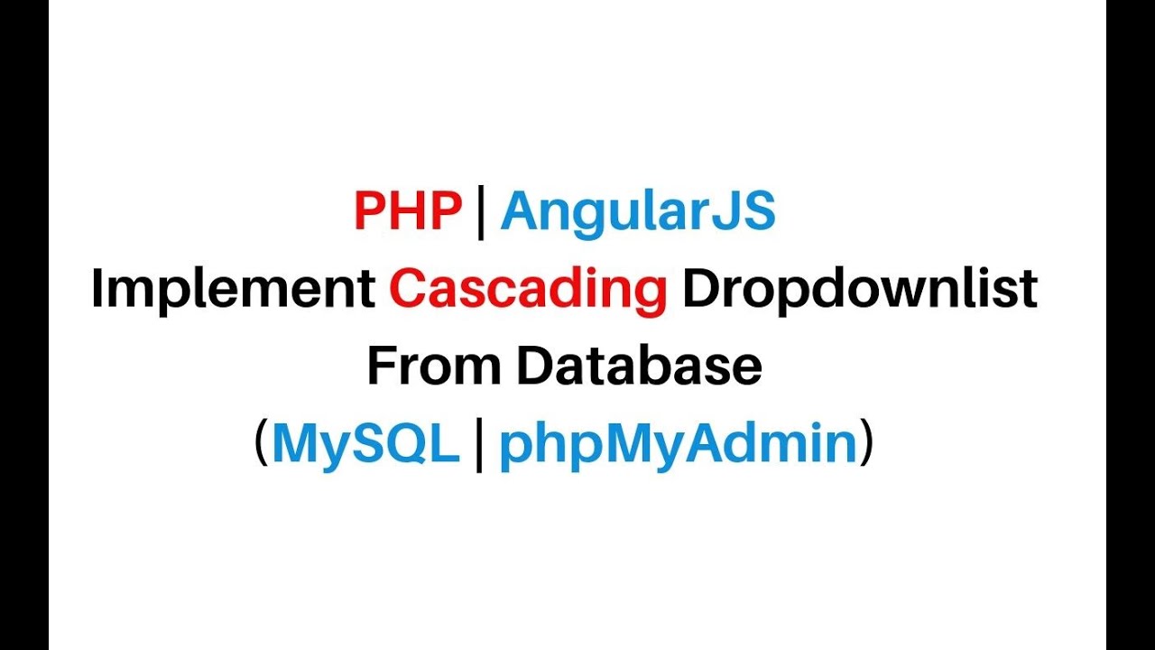 Php Angularjs Cascading Dropdown List From Database Mysql Phpmyadmin