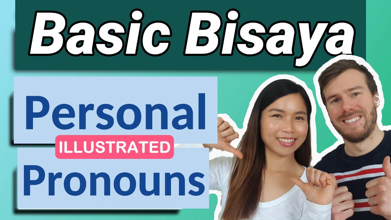 Filipino Bisaya Lessons 101 Personal Pronouns Illustrated I Me You