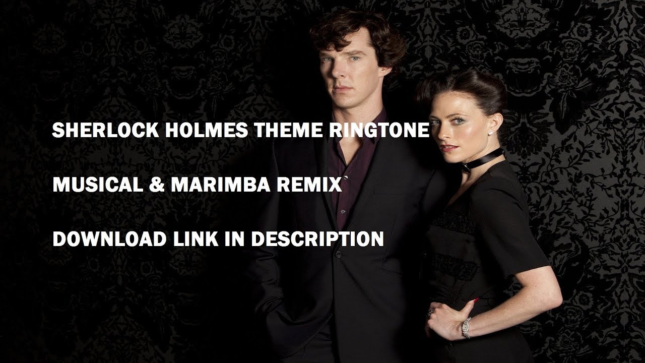 Sherlock Holmes Theme Ringtone Musical Marimba Download Link In