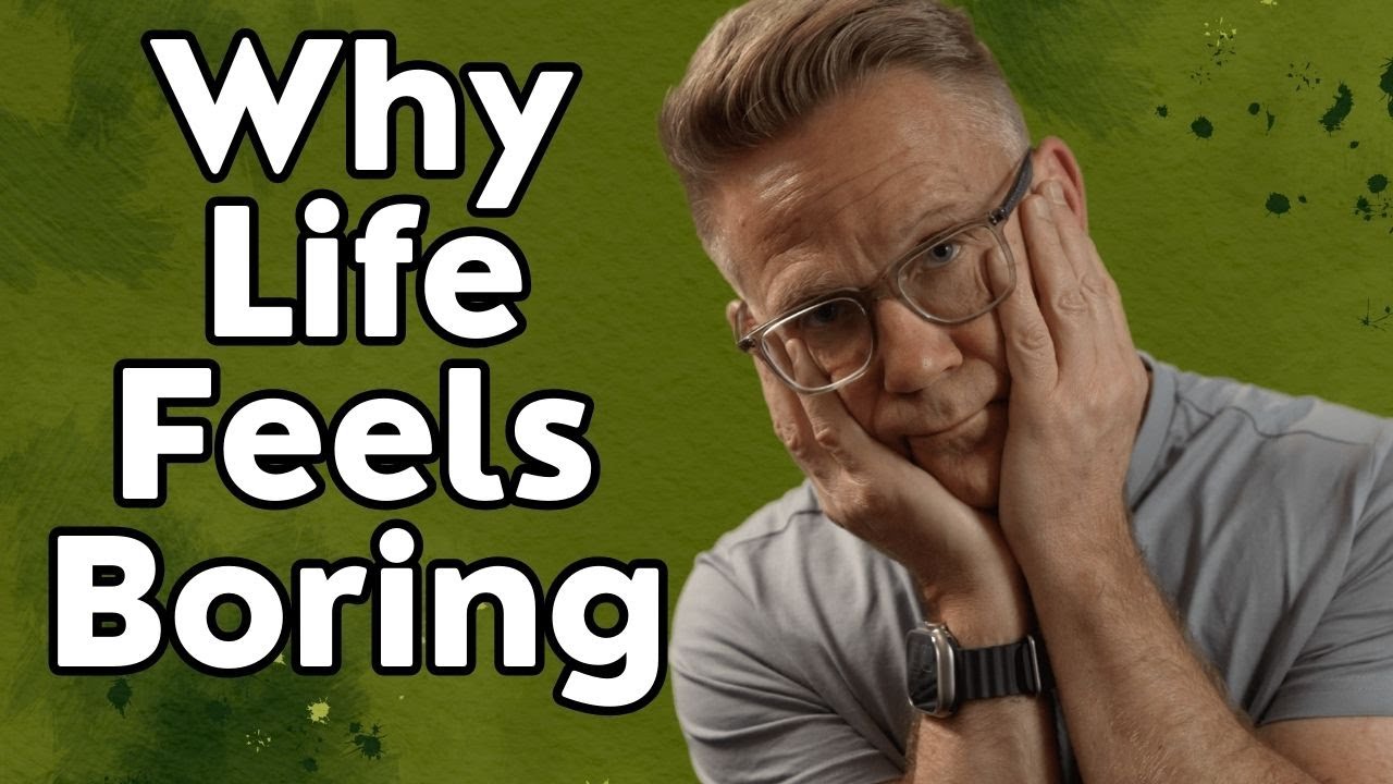 The Fundamental Reason Why Life Feels So Boring Youtube