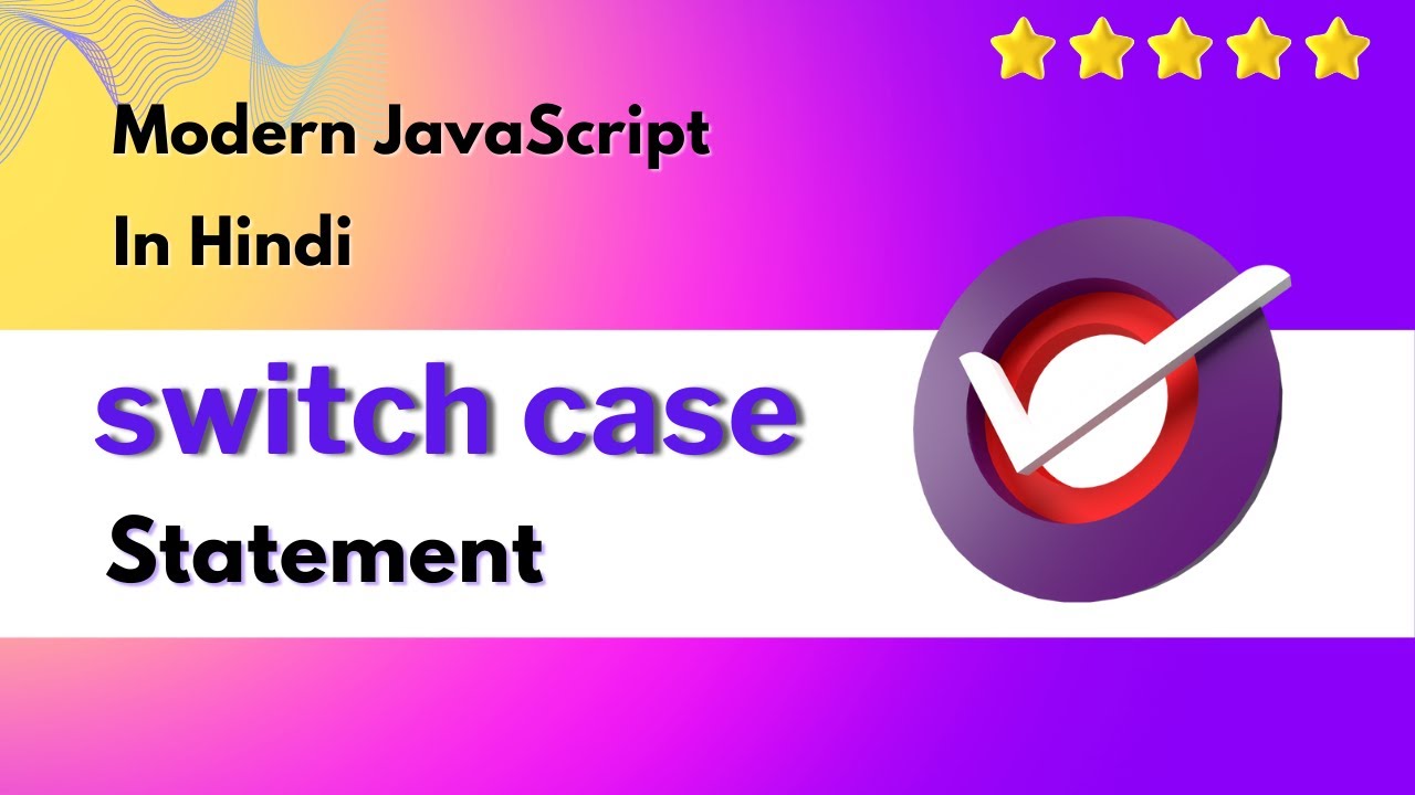 Javascript Switch Case Statement A Comprehensive Guide In Hindi