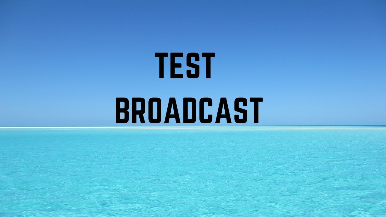 Test Broadcast Youtube