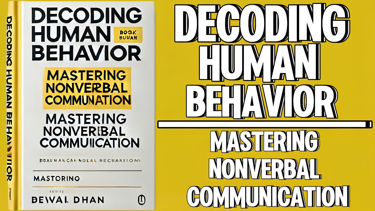 Decoding Human Behavior Mastering Nonverbal Communication Audiobook