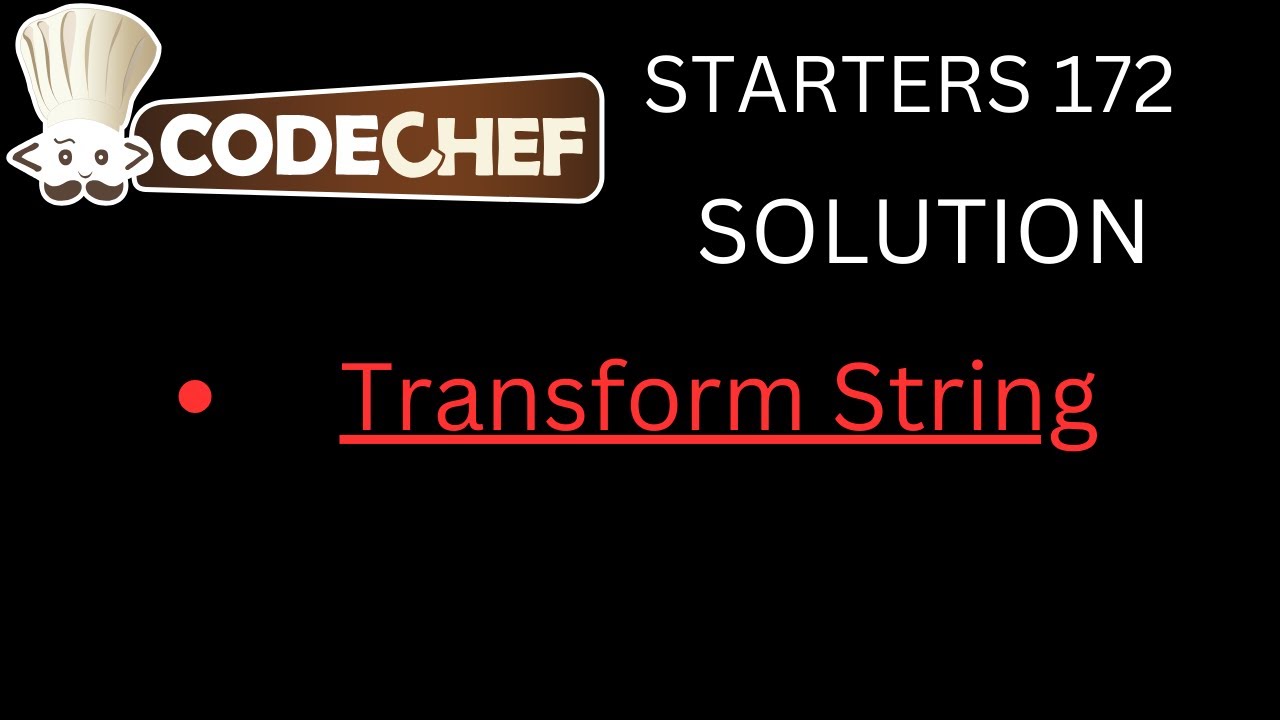 Transform String Codechef Starters 172 Solution Youtube
