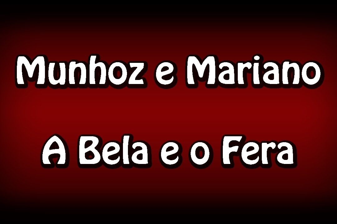 A Bela E O Fera Munhoz E Mariano Legendado Hd Youtube
