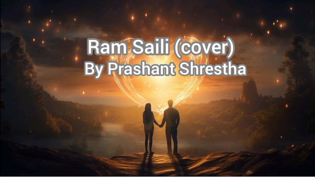 Ram Saili Cover By Prashant Shrestha Youtube