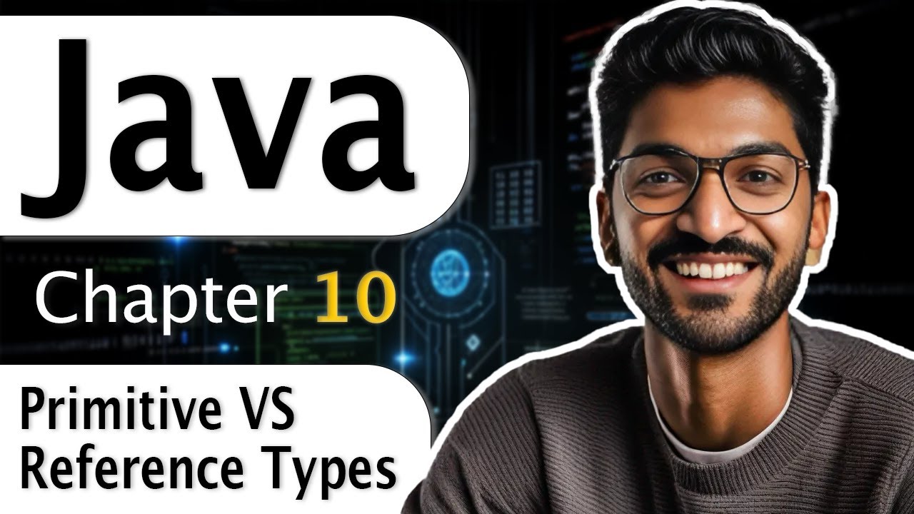 L 10 Primitive Vs Reference Types Complete Java Course 2025 Java